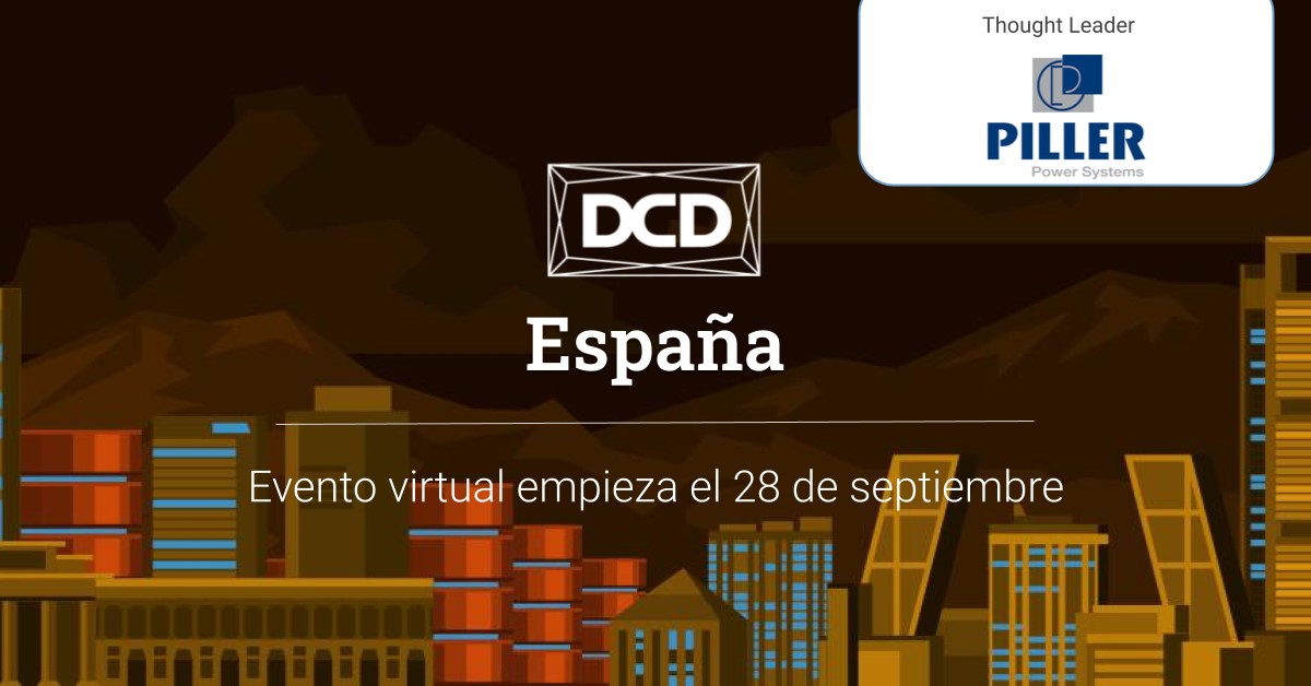 DCD España. The Virtual Congress for the Data Center industry in Spain September 28-30, 2021 ...